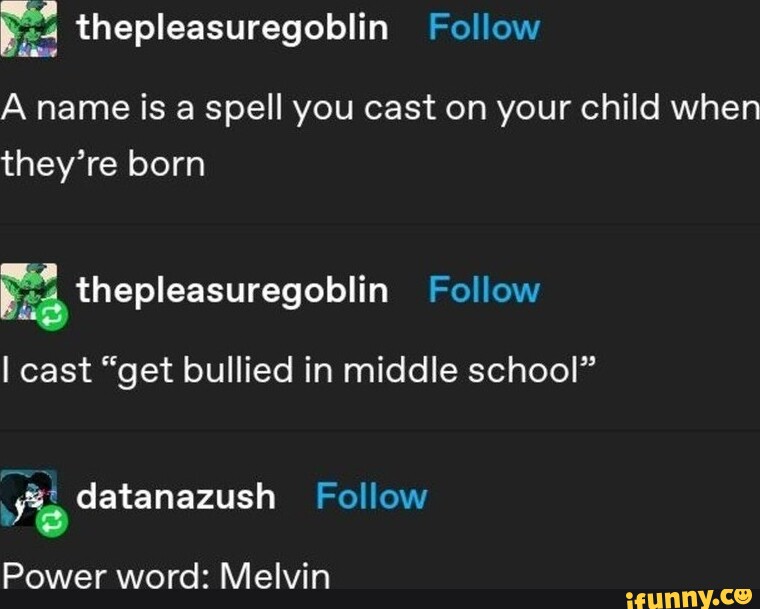 A name is a spell you cast on your child when they're born Follow ...