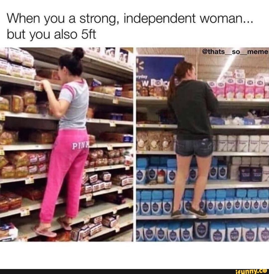 When you a strong, independent woman... but you also oft al Ch blele ...