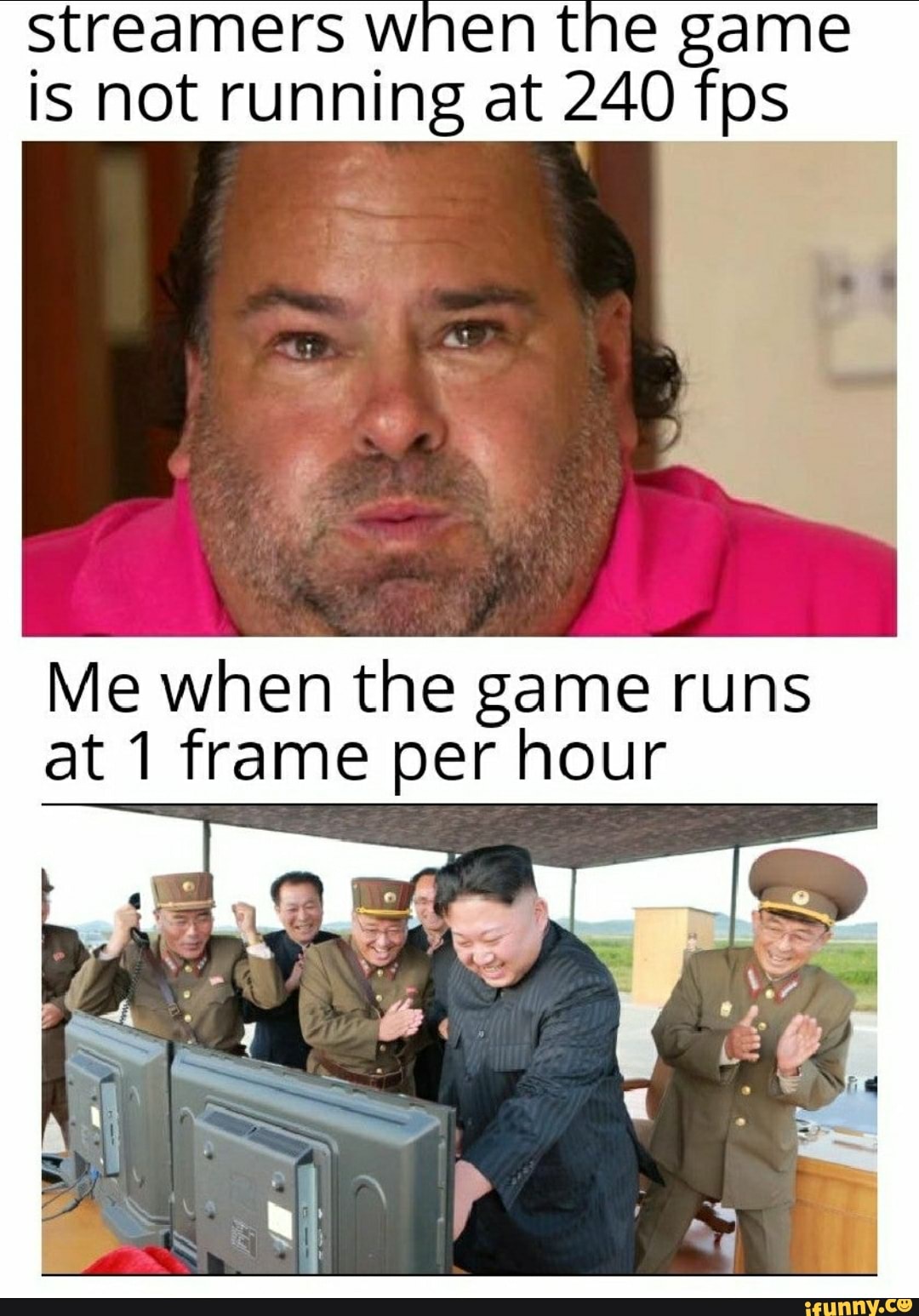 Streamers wnen the game is not running at 240 fps Me when the game runs ...