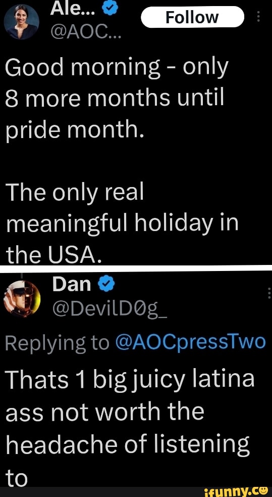 Ale... @AOC... Good morning - only 8 more months until pride month. The ...