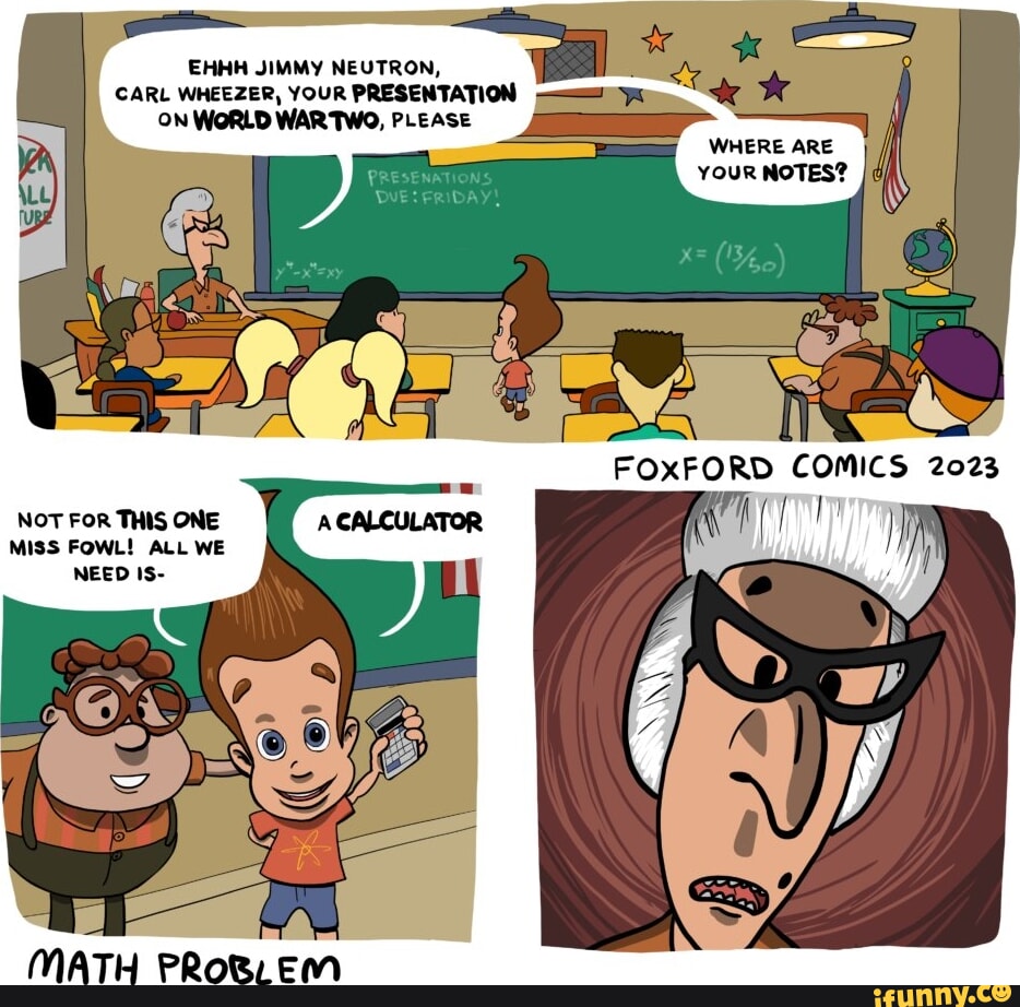 EHHH JIMMY NEUTRON, CARL WHEEZER, YOUR PRESENTATION ON WORLD WAR TWO ...