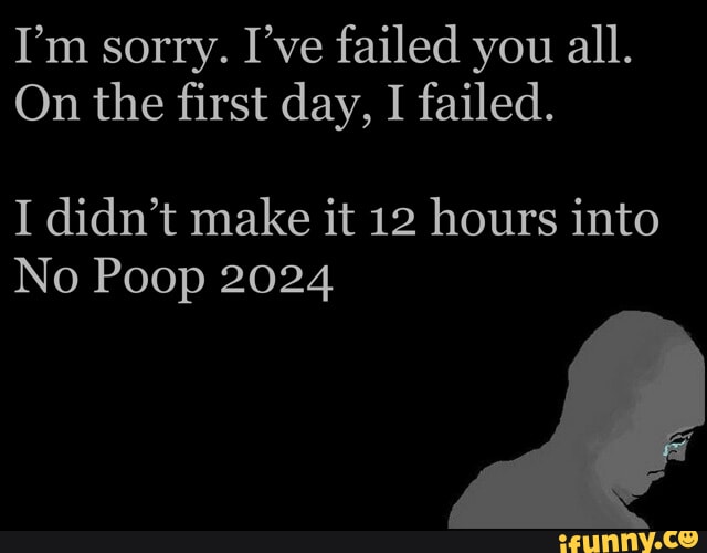 I'm sorry. I've failed you all. On the first day, I failed. I didn't ...