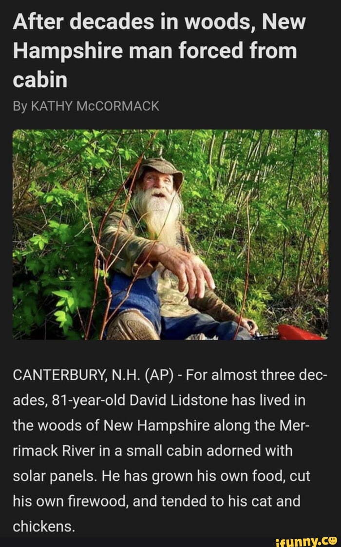 After decades in woods, New Hampshire man forced from cabin By KATHY ...