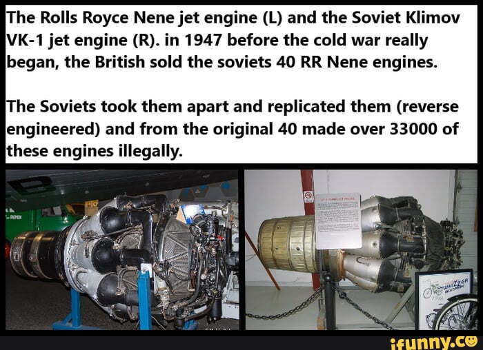 He Rolls Royce Nene jet engine (L) and the Soviet Klimov IVK-1 jet ...
