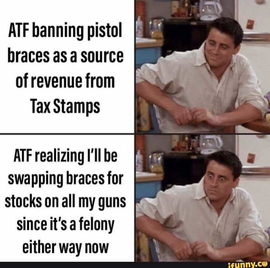 ATF banning pistol braces as a source of revenue from Tax Stamps ATF ...