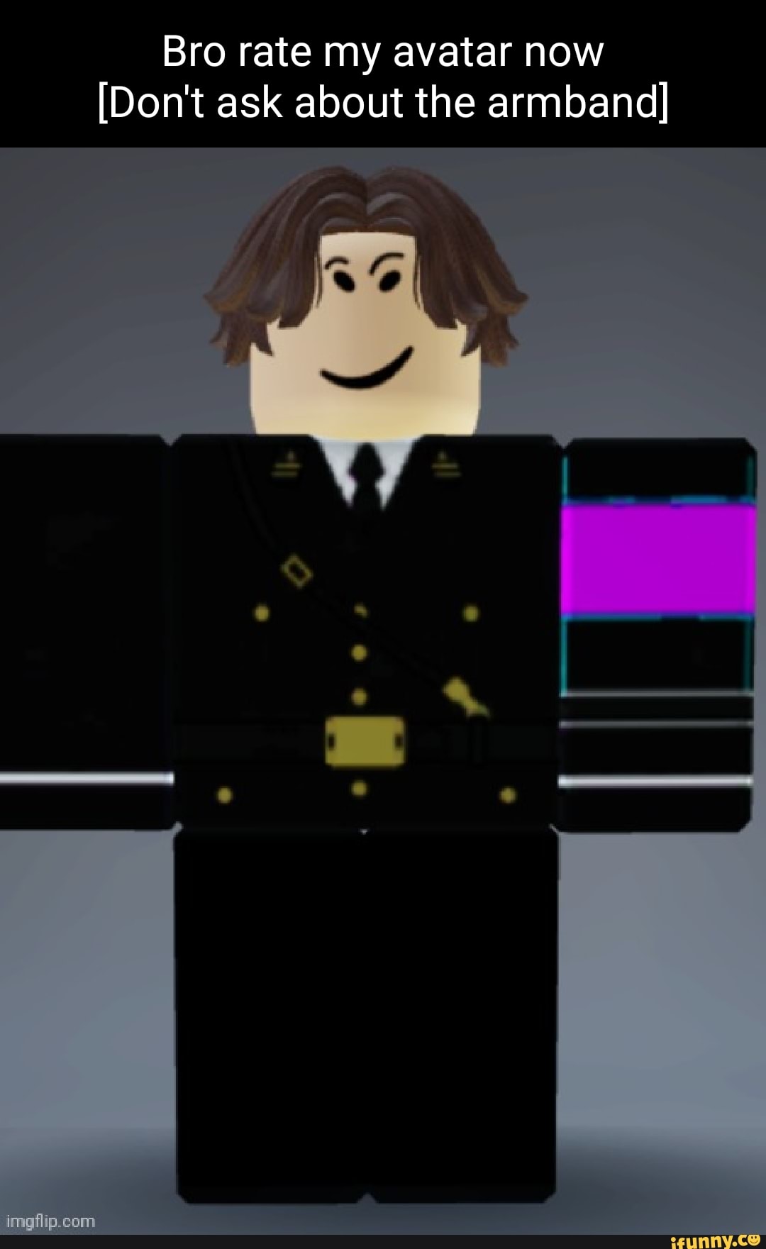 Bro rate my avatar now [Don't ask about the armband] - iFunny