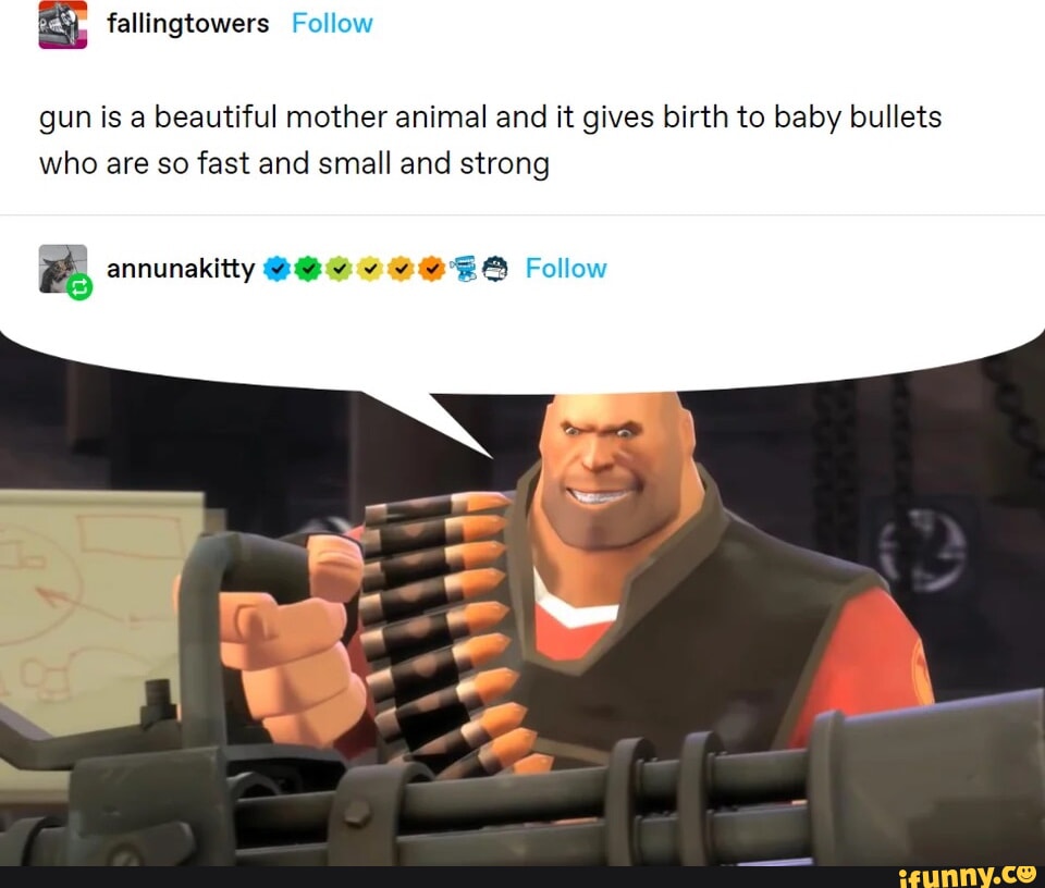 Gun is a beautiful mother animal and it gives birth to baby bullets who ...