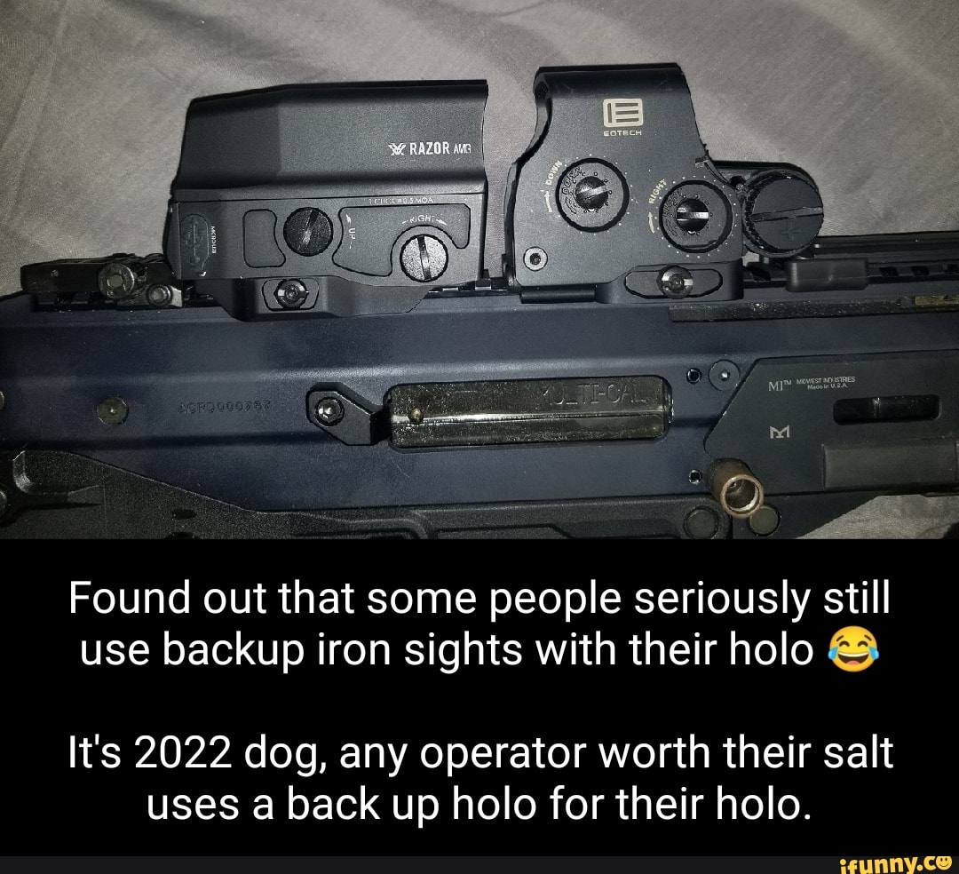 Found out that some people seriously still use backup iron sights with ...