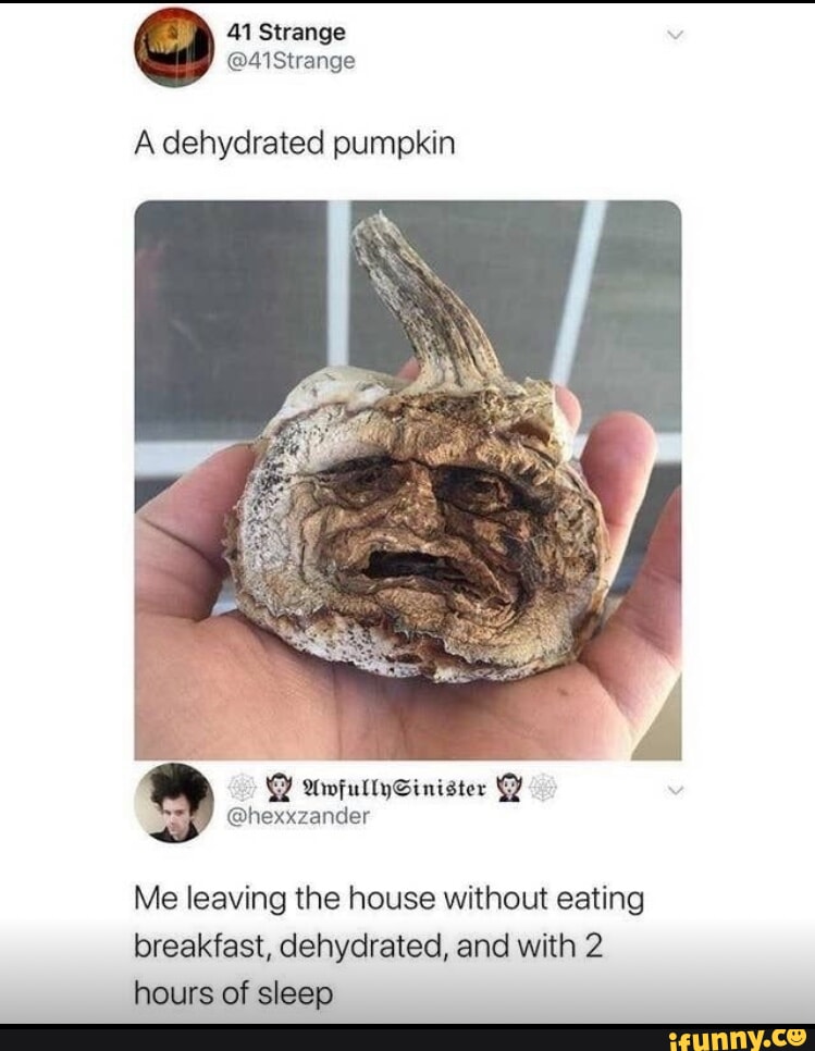 Dehydrated memes. Best Collection of funny Dehydrated pictures on iFunny