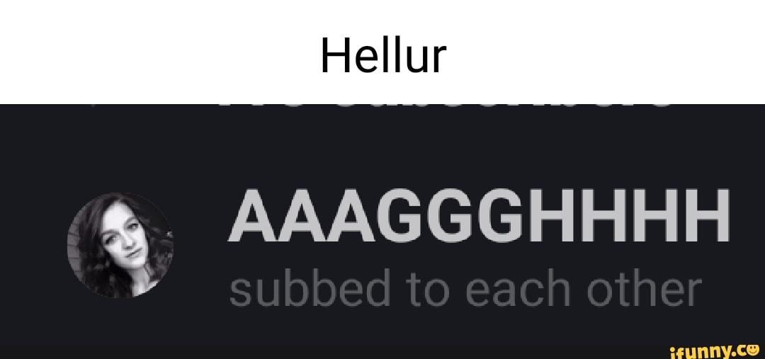 Hellur memes. Best Collection of funny Hellur pictures on iFunny