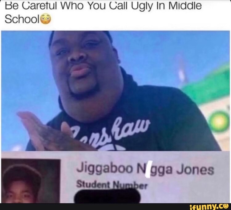 Big black men only - Be Careful Who You Call Ugly In Middle School ...