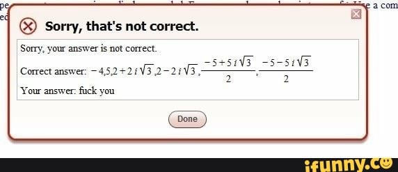 Acom Sorry, that's not correct. Sorry, your answer is not correct ...