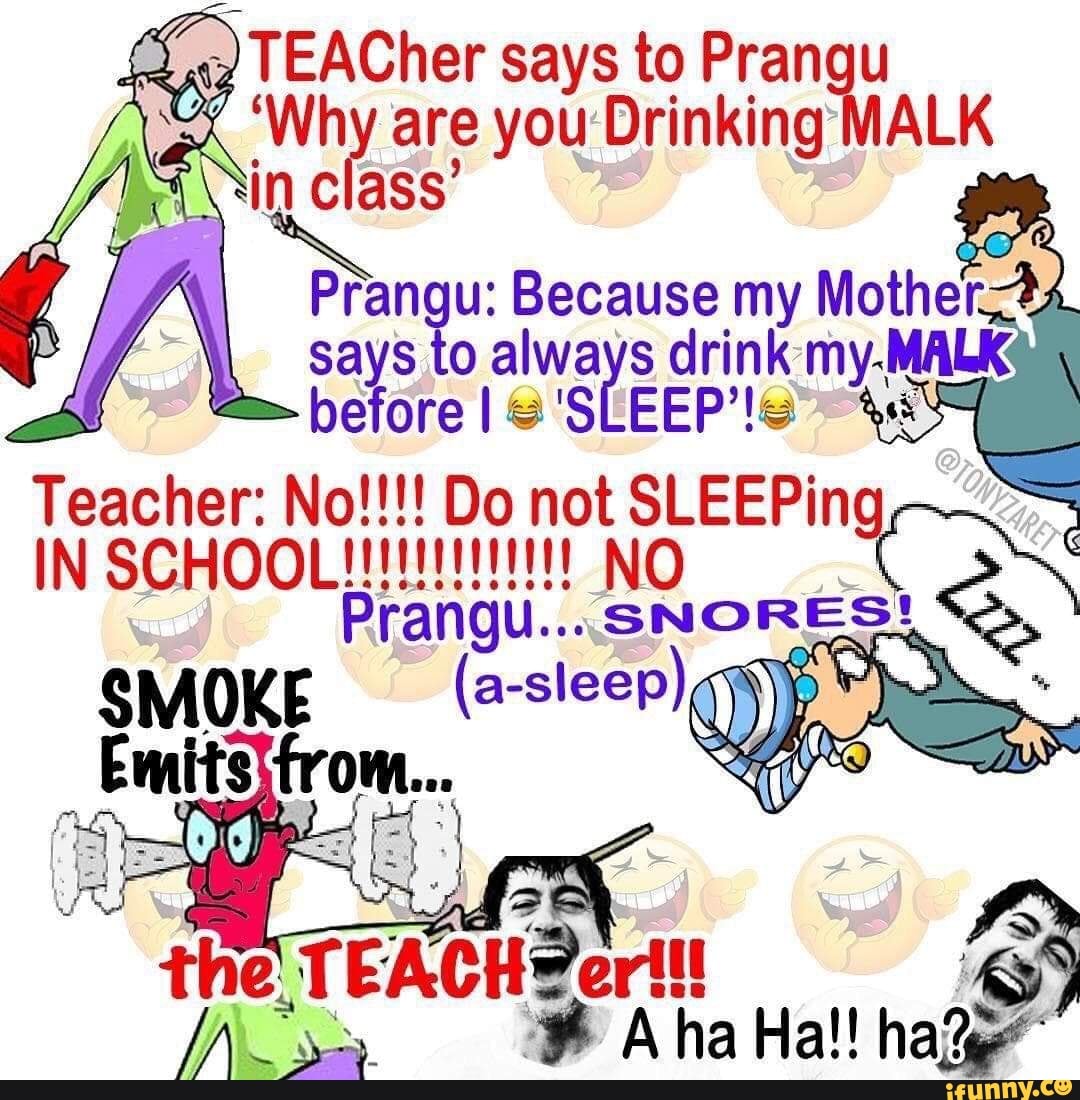 TEACher says to Prangu 'Why are you Drinking MALK \'in class' Prangu ...