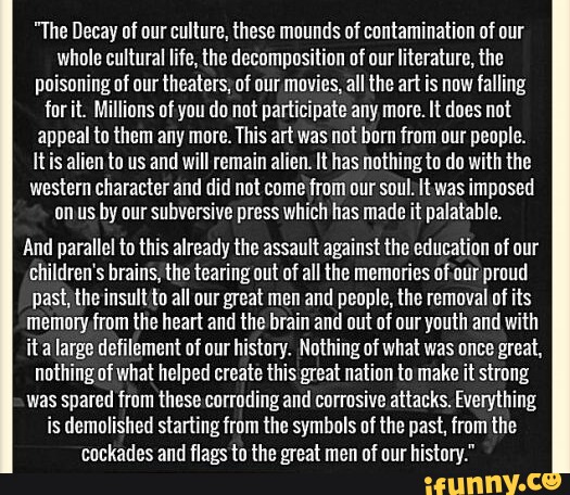 The Decay of our culture, these mounds of contamination of our whole ...