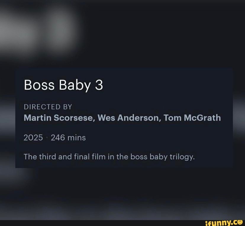 Boss Baby 3 DIRECTED BY Martin Scorsese, Wes Anderson, Tom McGrath 2025 ...