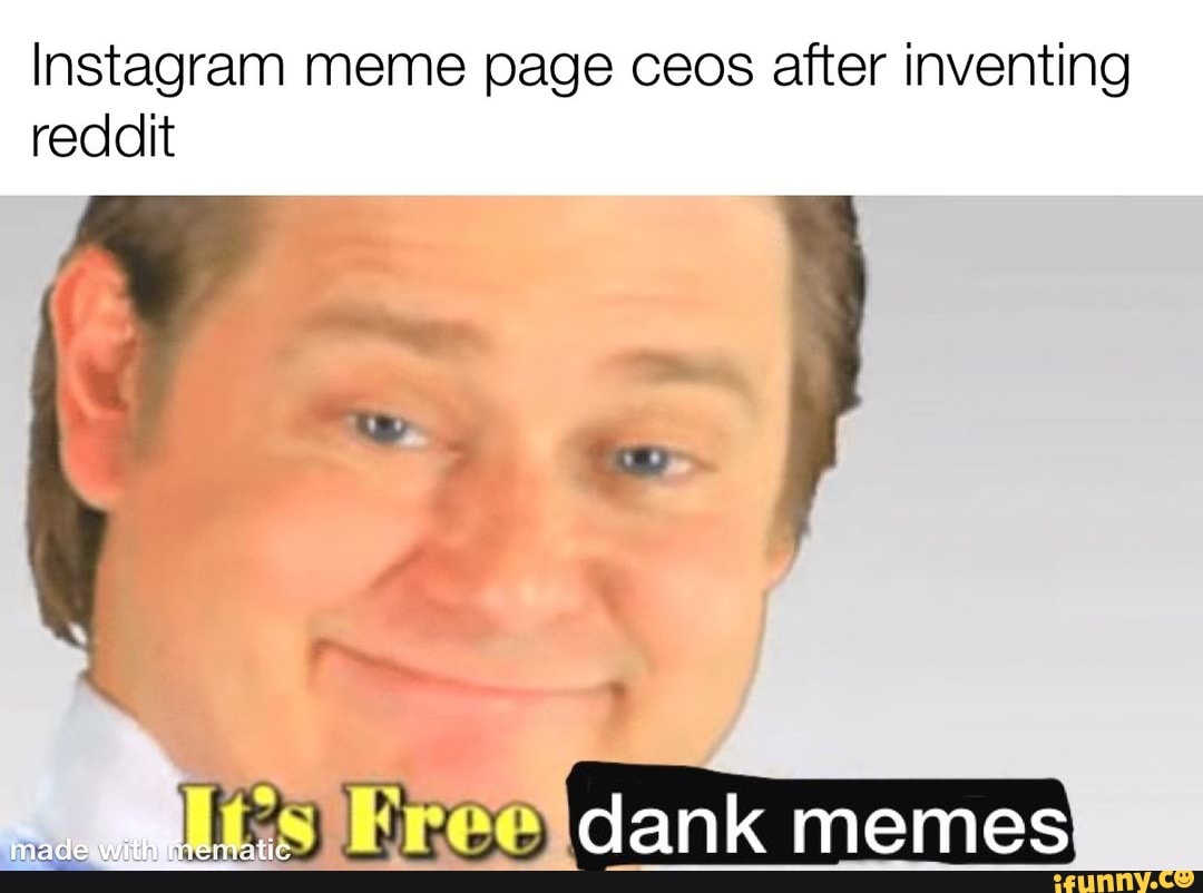 Instagram meme page ceos after inventing reddit dank memes - iFunny