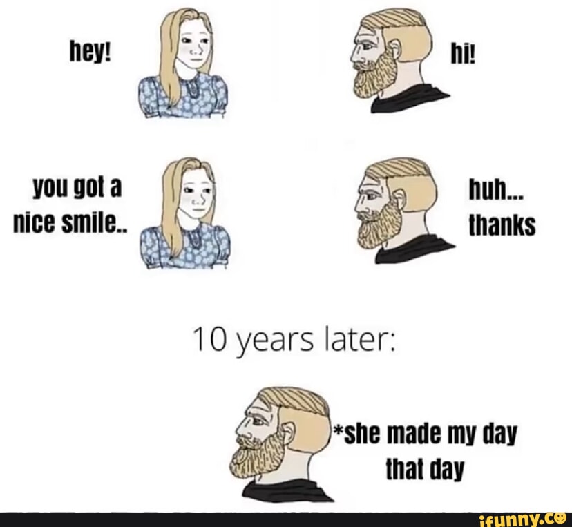 You gola I hun... nice smile. thanks )_)*she made my day thal day - iFunny