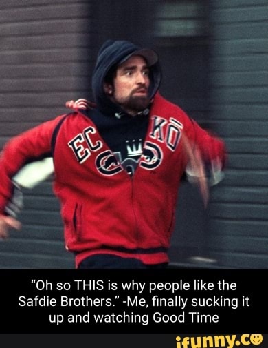 Safdie memes. Best Collection of funny Safdie pictures on iFunny