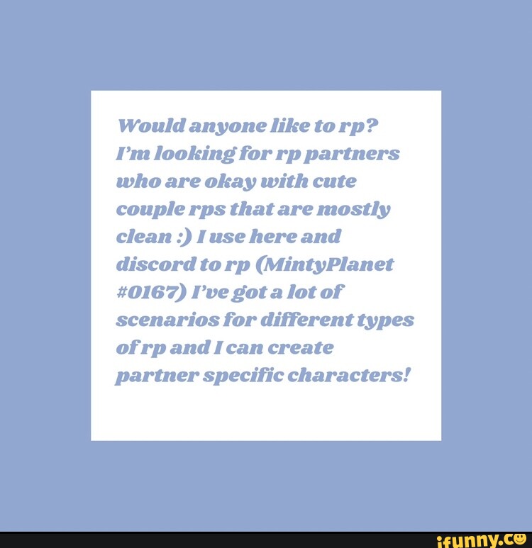 Would anyone like to rp? looking for rp partners who are okay with cute ...