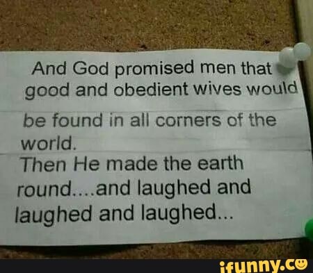 And God promised men that good and obedient wives would be found in all ...