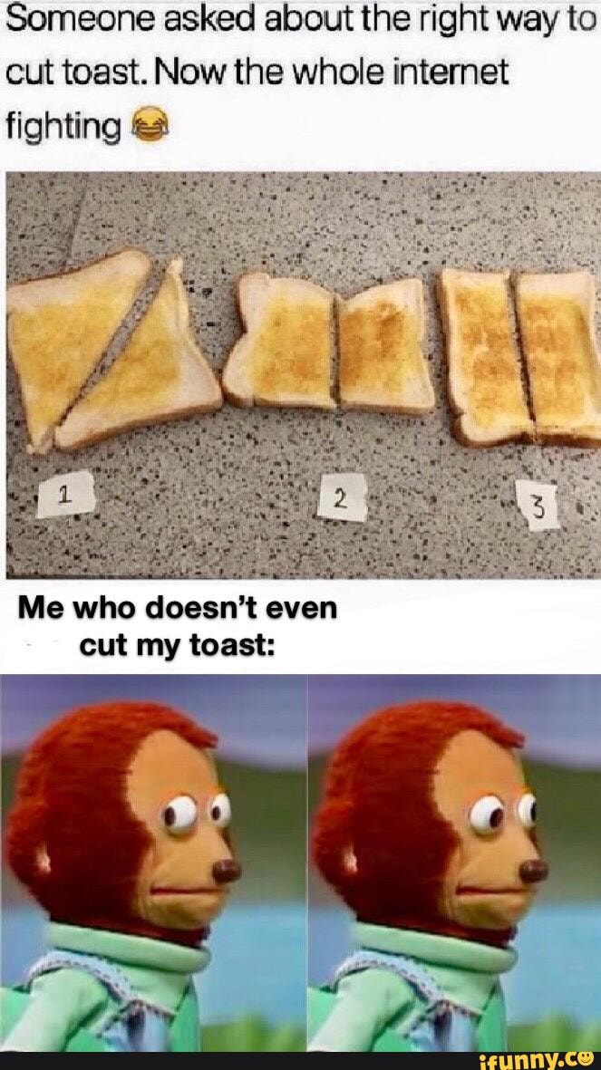 Someone asked about the right way to cut toast. Now the whole internet ...