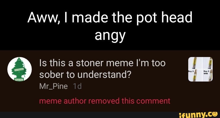 Pothead memes. Best Collection of funny Pothead pictures on iFunny