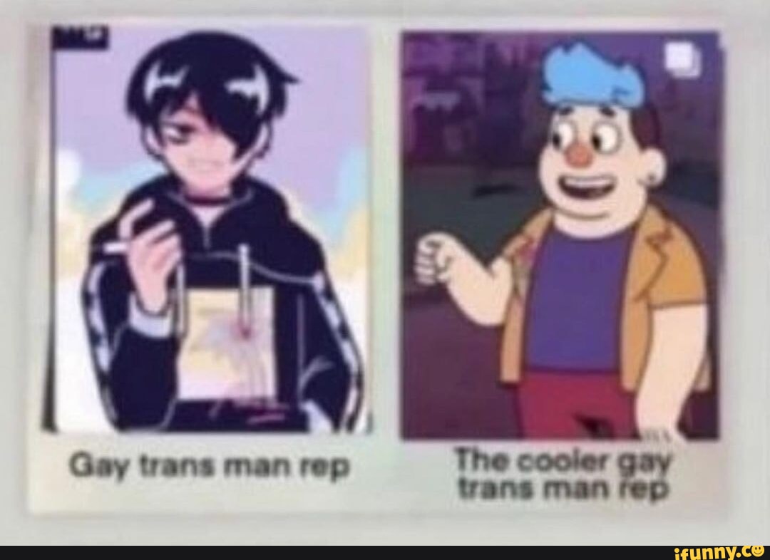 Gay t The cooler ay trans man rep - iFunny