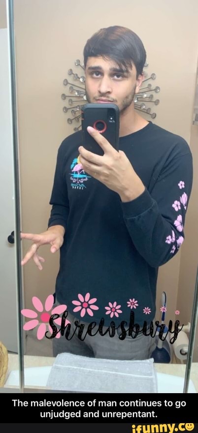 The malevolence of man continues to go unjudged and unrepentant. - iFunny