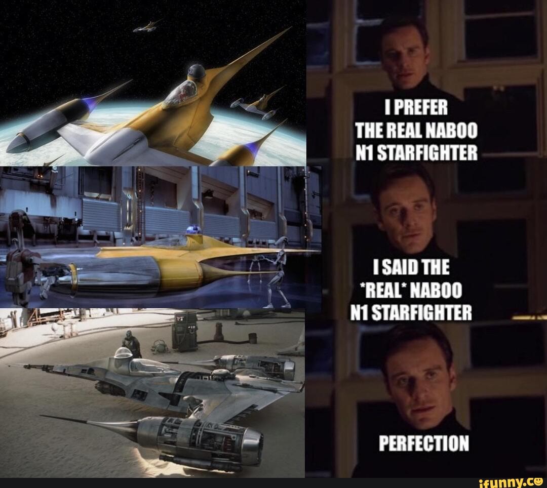 I PREFER THE REAL NABOO STARFIGHTER SAID THE "REAL NABOO STARFIGHTER ...