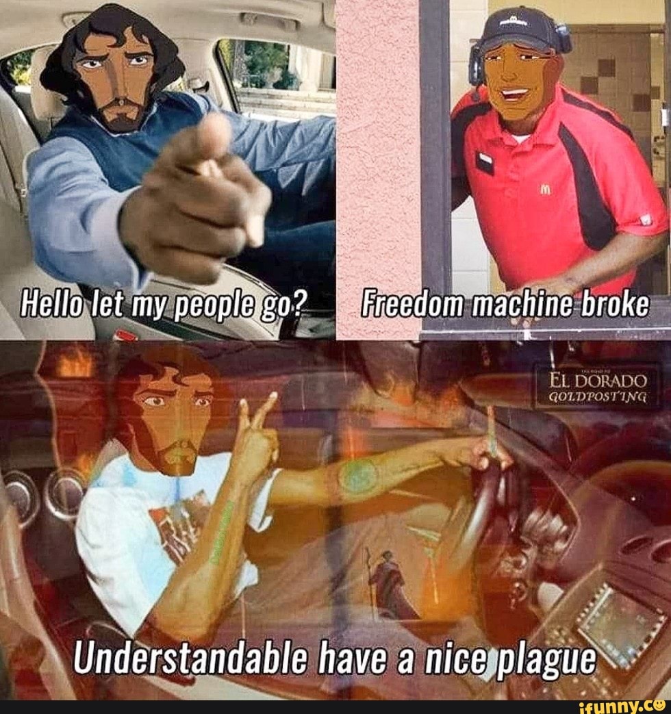 Hello let my people go? Freedom machine broke Understandable have a ...