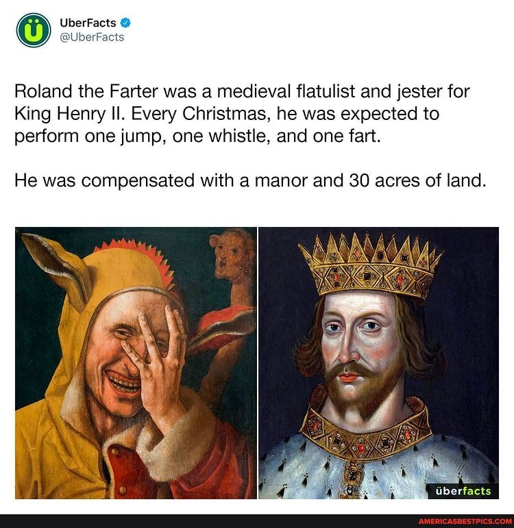 UberFacts Roland the Farter was a medieval flatulist and jester for ...