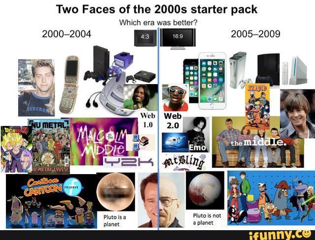 Two Faces of the 2000s starter pack Which era was better? 2000-2004 ...