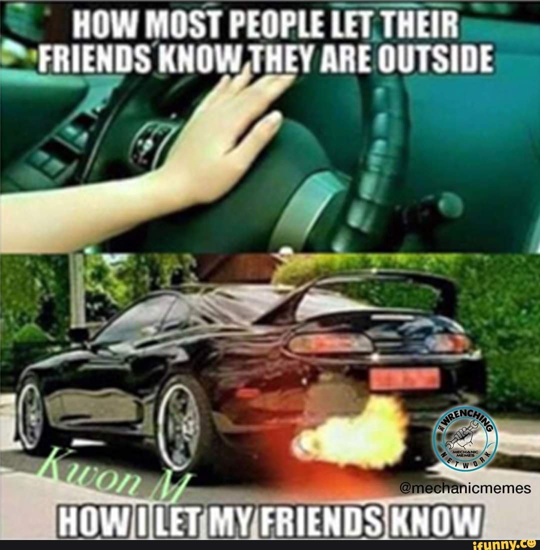 HOW MOST PEOPLE LET THEIR FRIENDS KNOW, THEY ARE OUTSIDE FRIENNS - iFunny