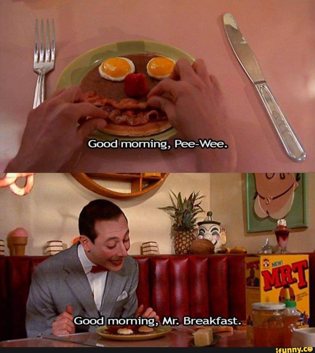 SS Good moming, Mr. Breakfast... - iFunny