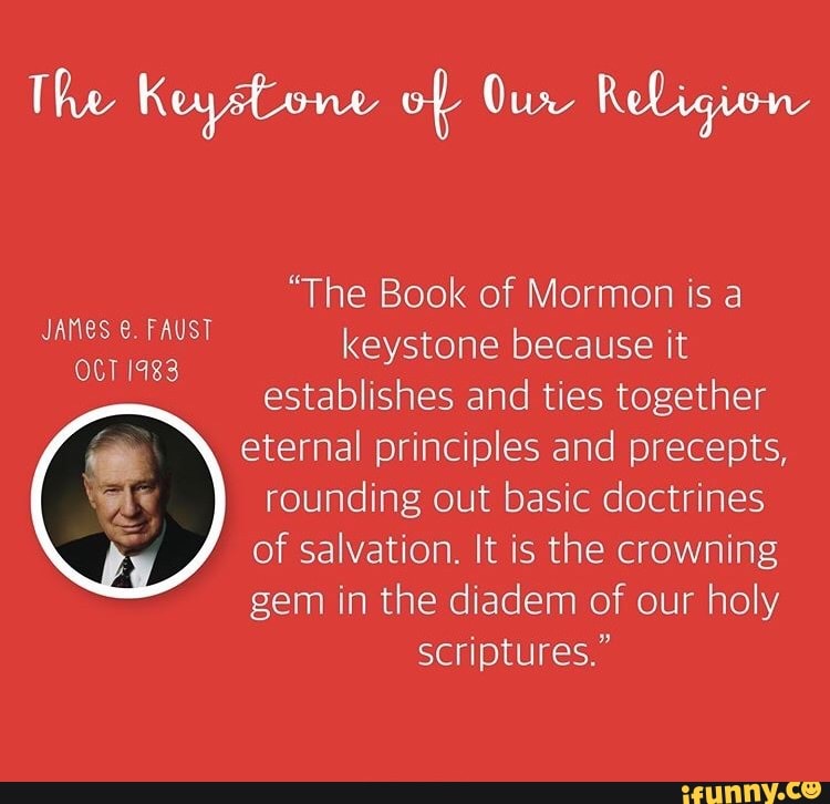 The Keystone of Our Religion, "The Book of Mormon is a keystone because ...