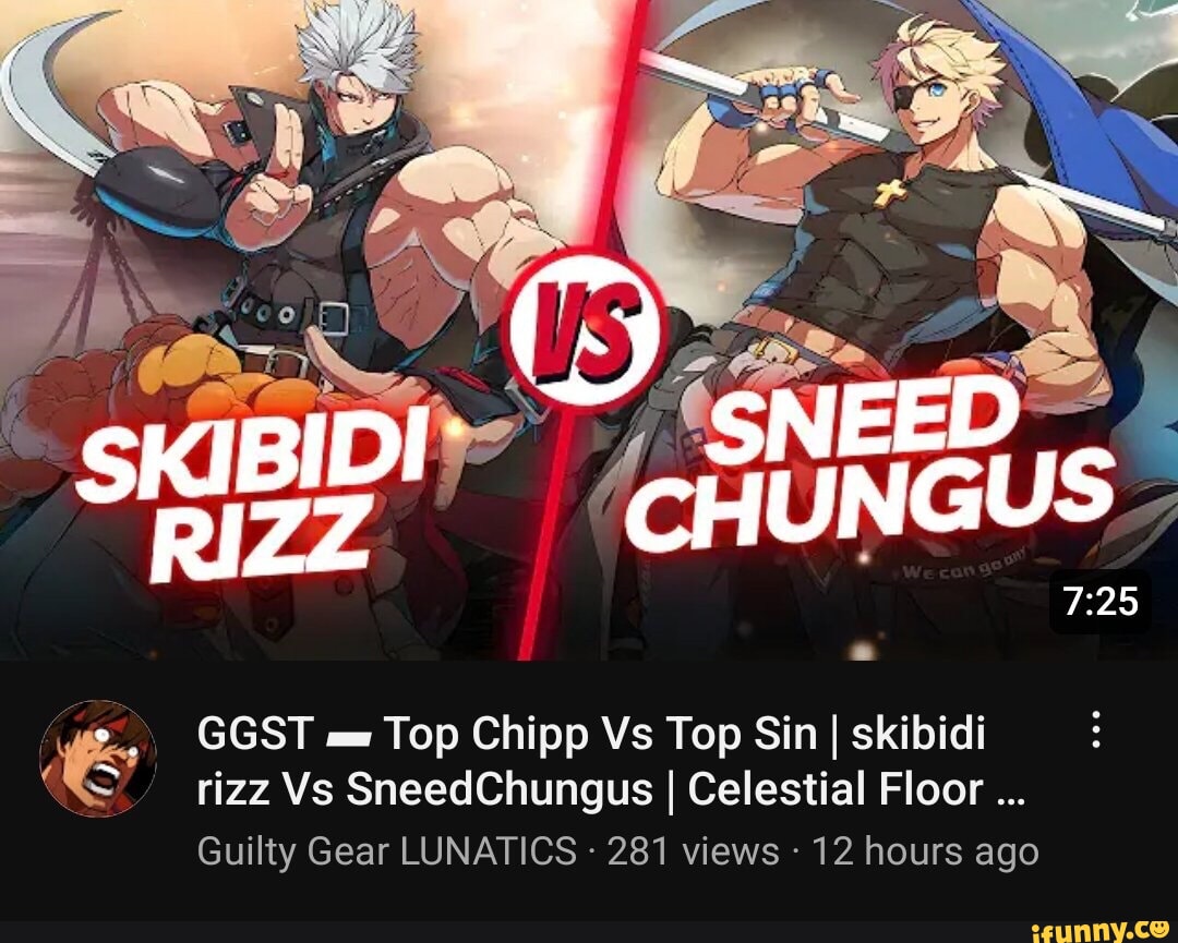 GGST Top Chipp Vs Top Sin I skibidi rizz Vs SneedChungus I Celestial ...
