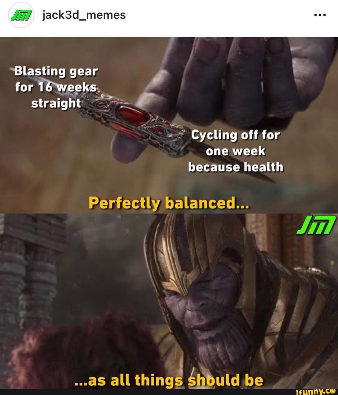 Jack3d_memes 'Blasting gear for weeks straight Cycling off for. one ...