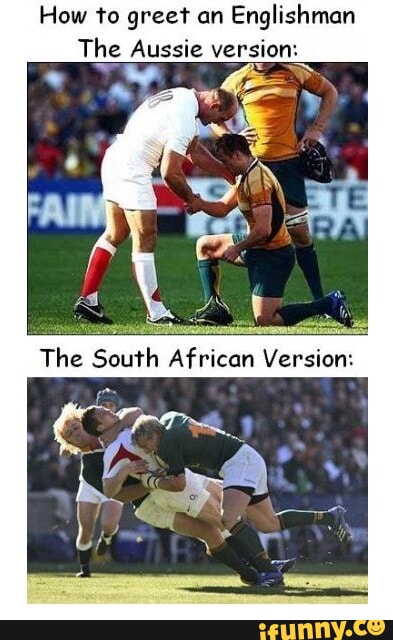 How to greet an Englishman The Aussie version: - iFunny