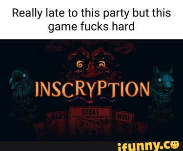 Inscryption memes. Best Collection of funny Inscryption pictures on iFunny