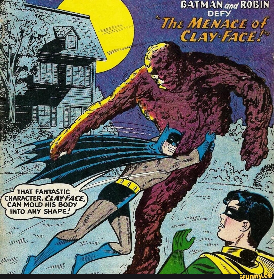 BATMAN aad ROBIN DEFY The MENACE of CLAY FACE!" 'Le ad THAT FANTASTIC ...