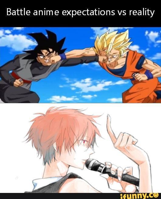 Battle anime expectations vs reality - iFunny
