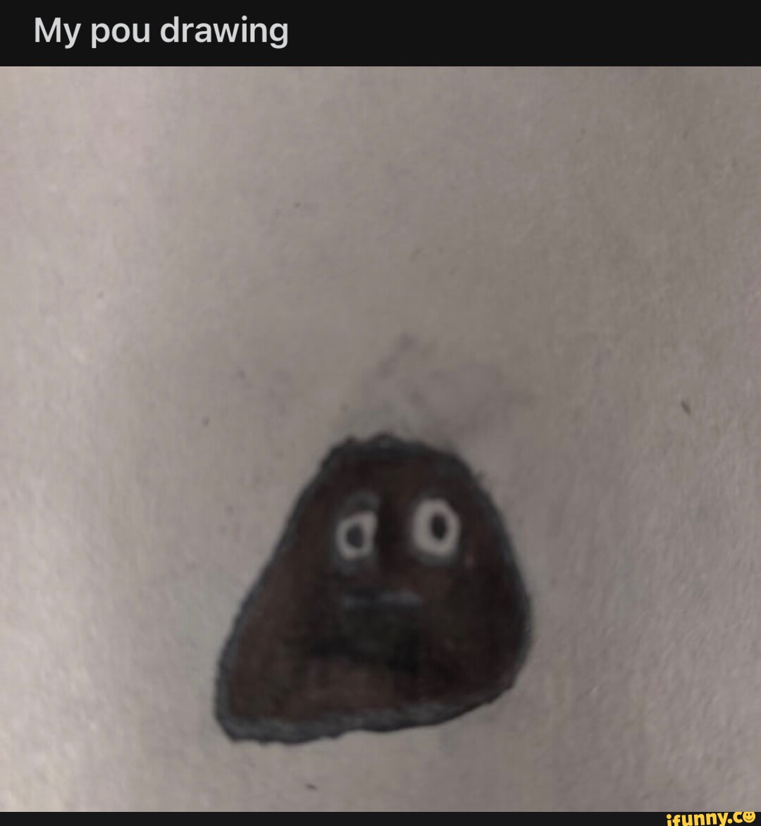 My pou drawing - iFunny