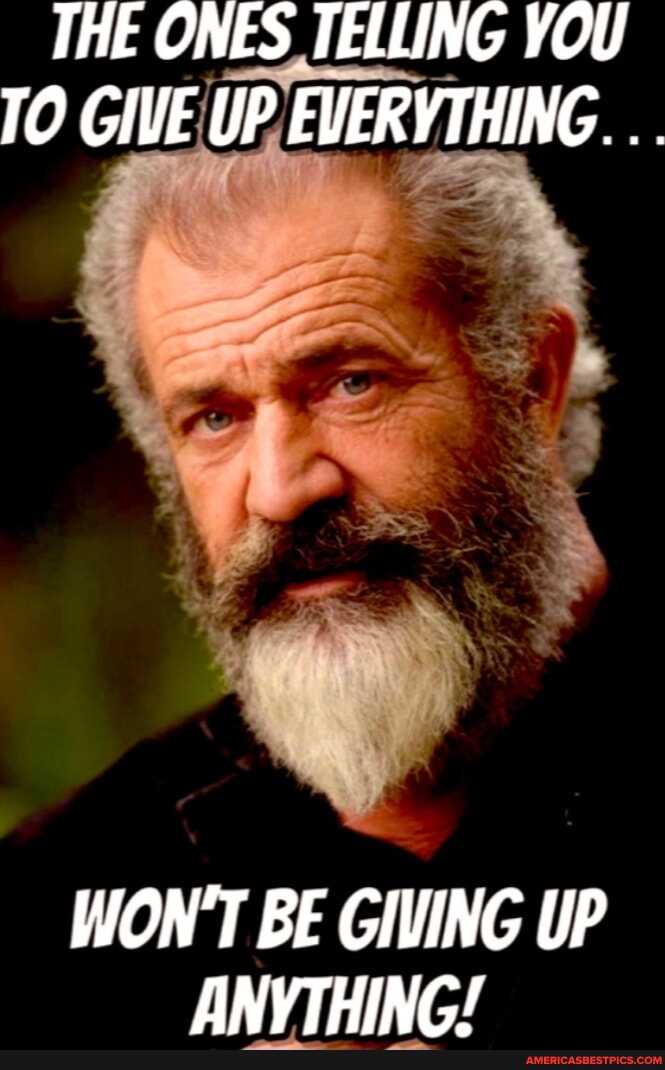 THE ONES TELLING YOU TO GIVE UP EVERYTHING. . WON'T BE GIVING UP ...