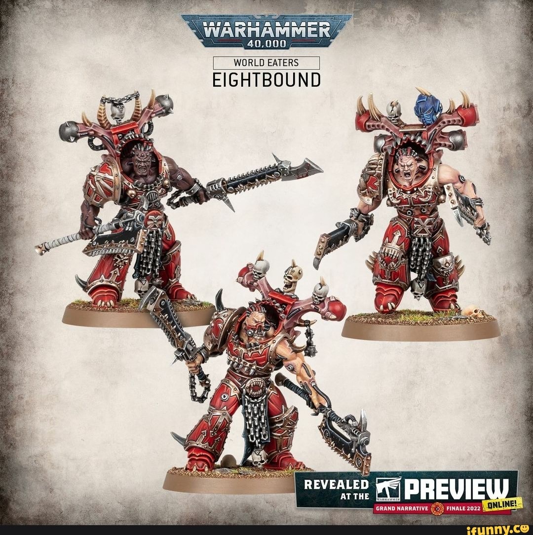 Wi 40,000 WORLD EATERS EIGHTBOUND REVEALED AT PREVIEW - iFunny