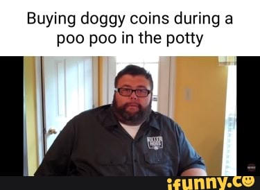 Buying doggy coins during a poo poo in the potty - iFunny