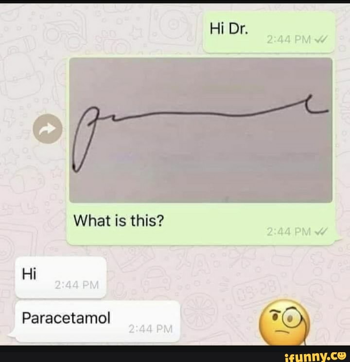 Hi Dr. What is this? Hi Paracetamol - iFunny