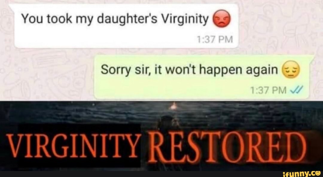 You Took My Daughters Virginity Sorry Sir It Wont Happen Again