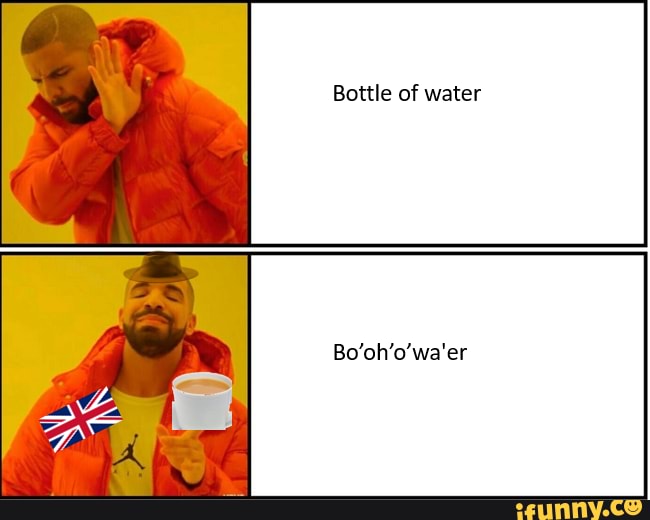 Bottle of water Bo'oh'o'wa'er - iFunny