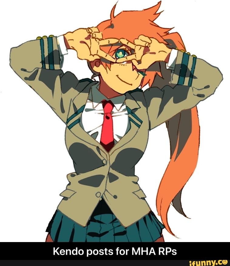 Kendo posts for MHA RPs - Kendo posts for MHA RPs - iFunny