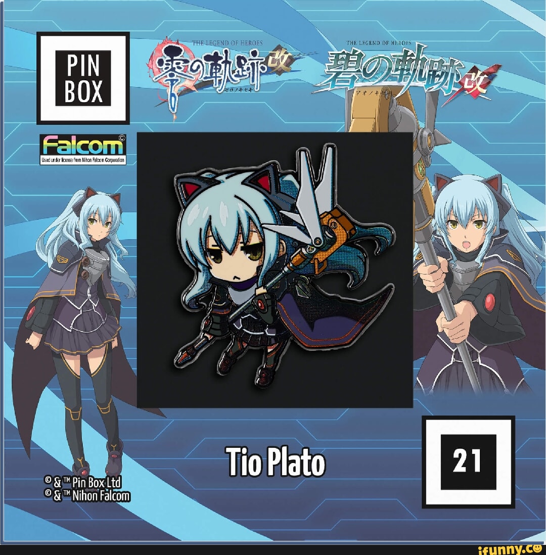 PIN Tio Plato ORE Pin Box Ltd Nihon Falcom - iFunny
